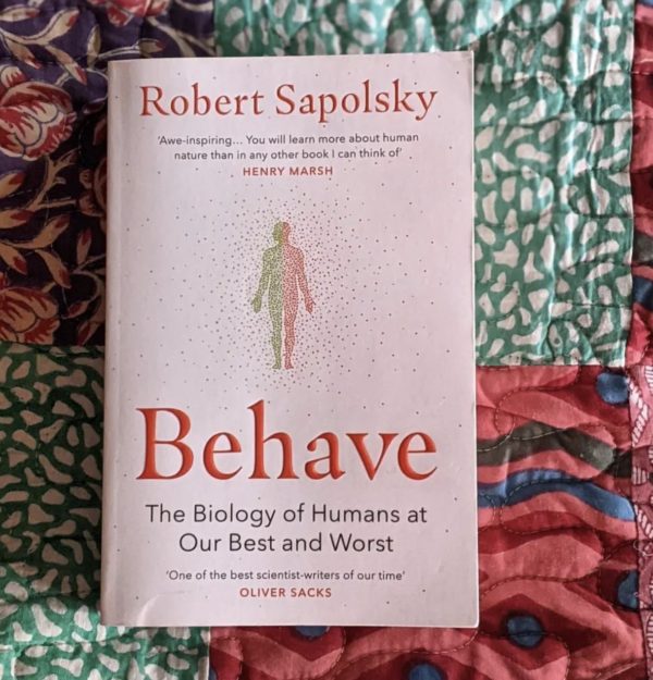 Behave : The Biology of Humans at Our Best and Worst - m a n u s c r y ...