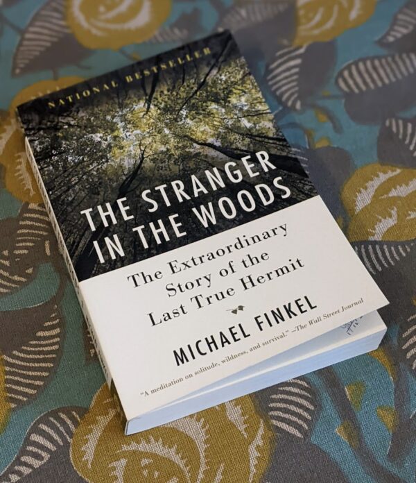 The Stranger in the Woods: The Extraordinary Story of the Last True ...